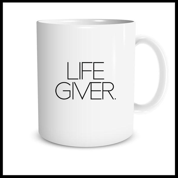 Life Giver - Mantra Mugs
